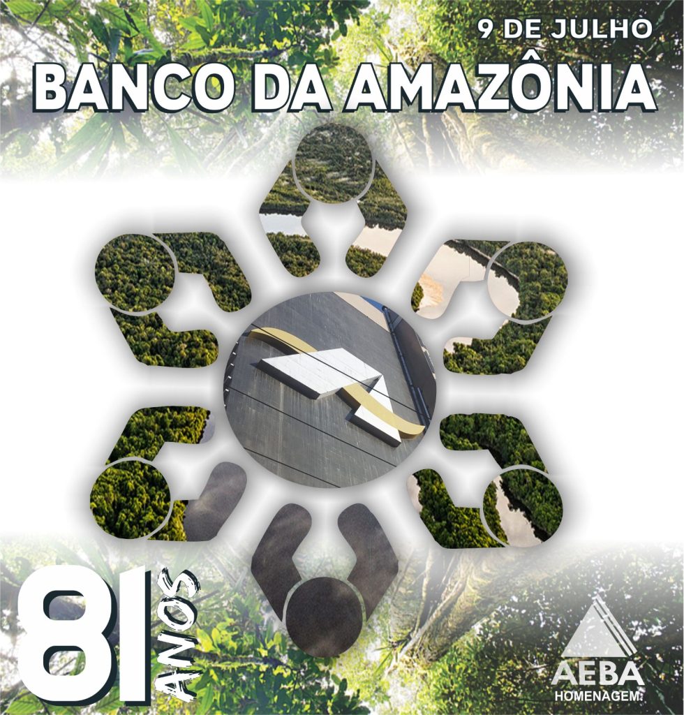Homenagem AEBA: 81 anos de Banco da Amazônia - AEBA - Associação dos ...